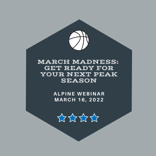 March Madness: Get Ready for Your Next Peak Season - Alpine Supply ...